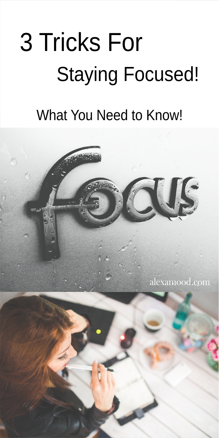 3 Tricks for Staying Focused - Alexamood