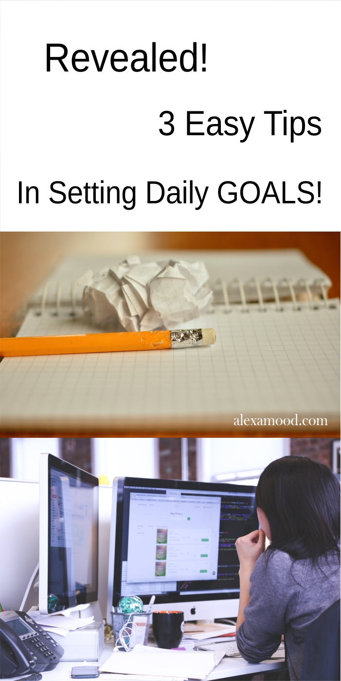 Revealed: 3 Easy Tips on Setting Daily Goals - Alexamood