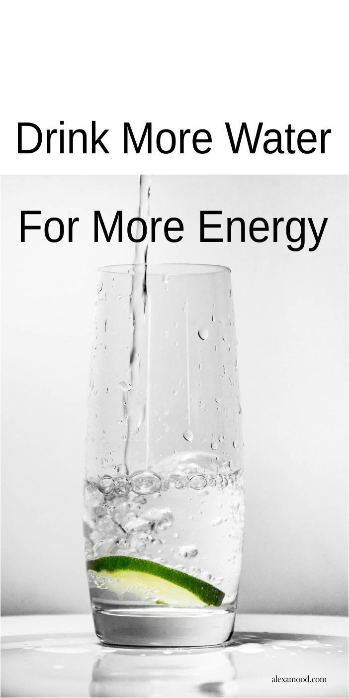 Drink More Water For More Energy - Alexamood